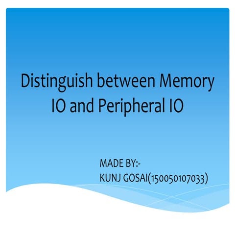 Distinguish between memory io and peripheral io | PPTX