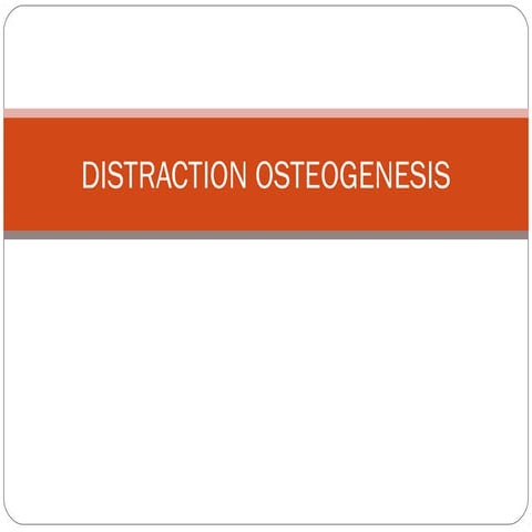 Distraction osteogenesis | PPT