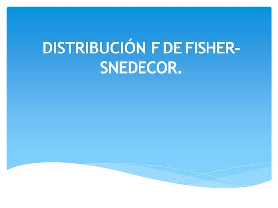 Distribución f de fisher snedecor | PPT