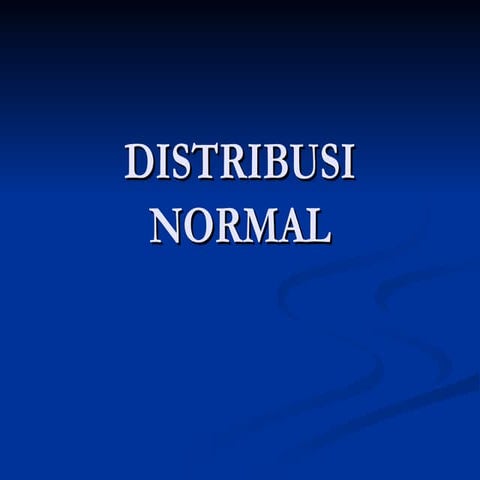 DISTRIBUSI_NORMALdsadsadsadsadsadsadasasasasasasasasasasasasas | PPT