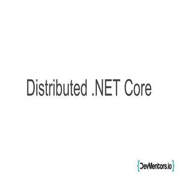 4Developers 2018: Distributed .NET Core (Piotr Gankiewicz, Dariusz ...