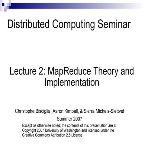 Distributed Computing Seminar Lecture 2 Mapreduce Theory And Implementation Ppt