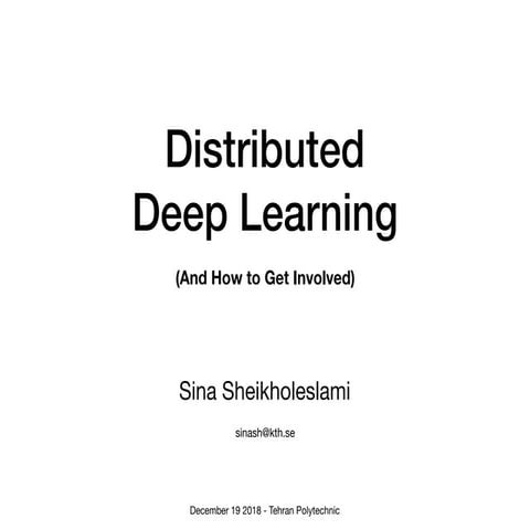 Distributed Deep Learning (And How to Get Involved) | PDF