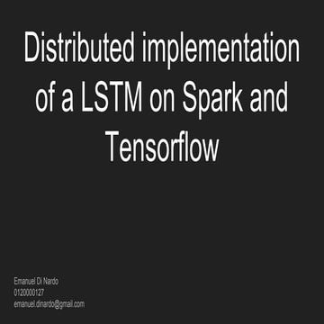 Distributed Implementation Of A Lstm On Spark And Tensorflow Ppt