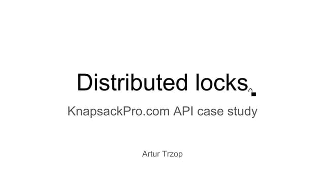 Distributed locks in Ruby - Correctness vs Efficiency - Knapsack Pro ... Distributed locks in Ruby - Correctness vs Efficiency - Knapsack Pro ...
