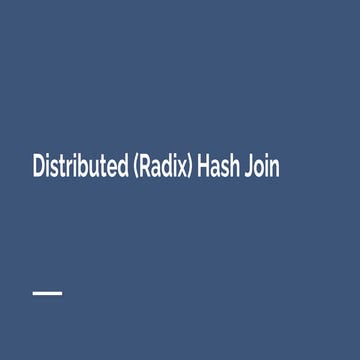Distributed (Radix) Hash Join presentation | PPTX | Computing | Technology & Computing