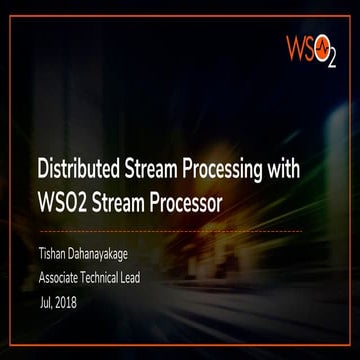 Distributed Stream Processing With Wso2 Stream Processor Ppt