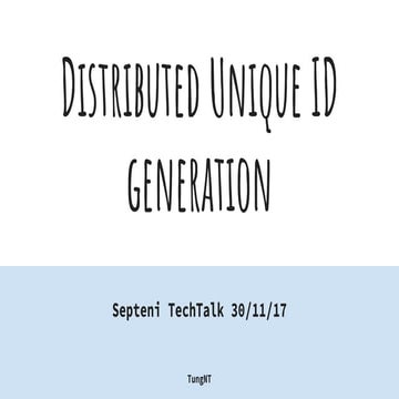 Distributed Unique Id Generation Ppt 