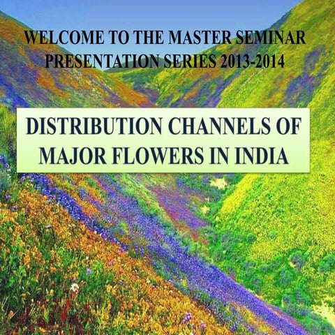 Distribution channels of major flowers in india | PPTX