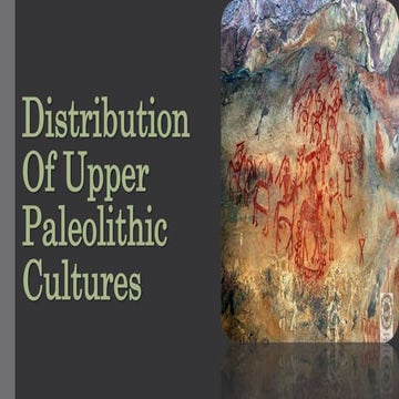 Distribution of upper paleolithic cultures.pptx