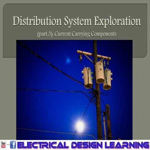 Distribution system exploration part.3 current carrying components | PPT