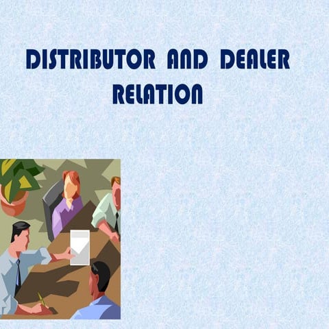 Distributor and dealer relation | PPTX