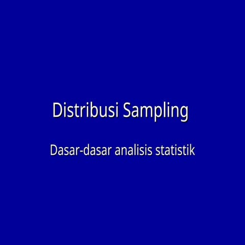 Distribusi Sampling pada Penelitian Kesehatan.ppt