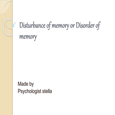 Disturbance of Memory or Disorder of Memory | PPTX