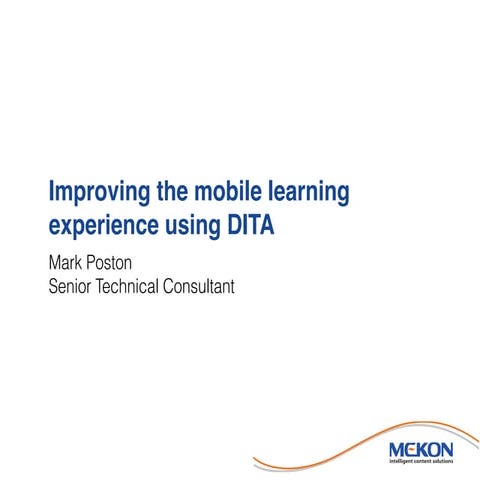 Improving the mobile learning experience using DITA | PPT | Free Download