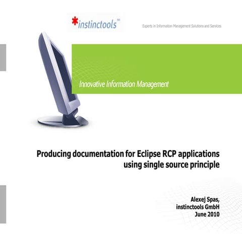 Producing documentation for Eclipse RCP applications using single source principle | PPT
