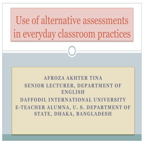 Alternative Assessments in Everyday Lessons,, Mam Afroza Akhter Tina | PPT
