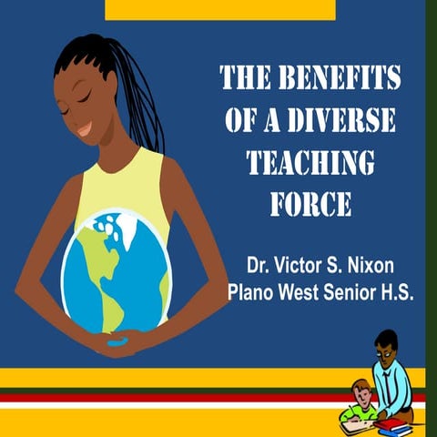 The Benefits of a Diverse Teaching Force 12 15-13 | PPTX | Education