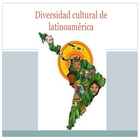 Diversidad Cultural En Latinoamerica