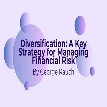 Diversification A Key Strategy for Managing Financial Risk by George ...