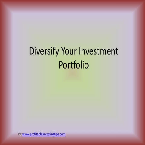 Diversify Your Investment Portfolio | PPTX