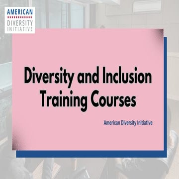 Best Diversity and Inclusion Training Courses - American Diversity ...