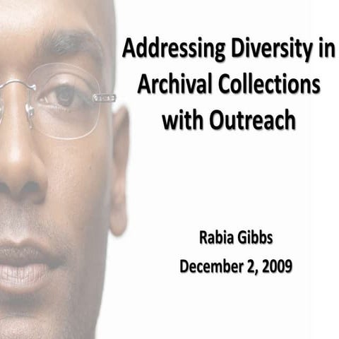 Addressing Diversity in Archival Collections with Outreach | PPTX
