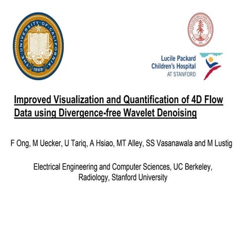 Improved Visualization and Quantification of 4D Flow Data using Divergence-free Wavelet ...