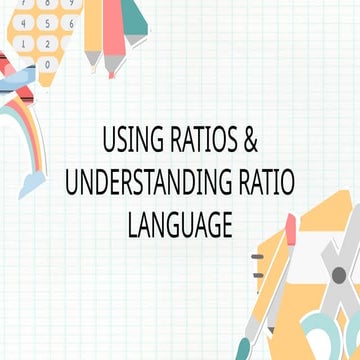 Using ratios and understanding ratio language | PPT