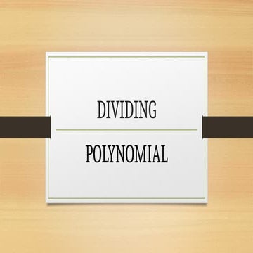 DIVIDING POLYNOMIALS 5.pptx mathematicss | PPT
