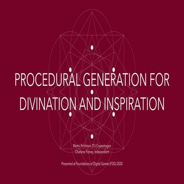 Procedural Content Generation for Divination and Inspiration | PPT