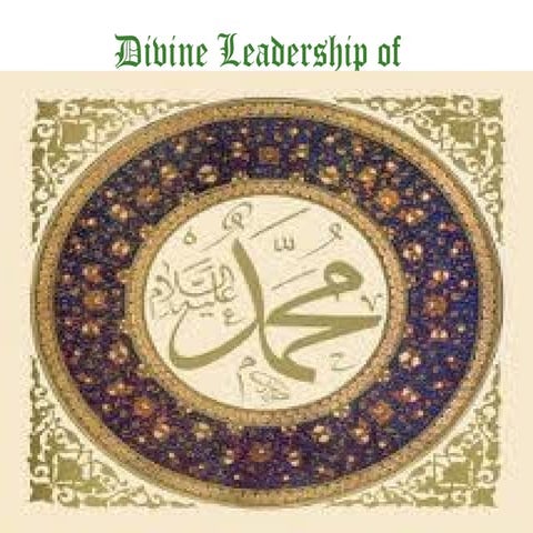Prophet Mohammed(pbuh, Divine Leader | PPT