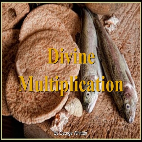 Divine Multiplication (Slideshow by: Kal-el) | PPT