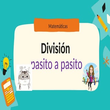 DIVISIÓN PASO A PASO cuarto año básico, matemática | PPTX