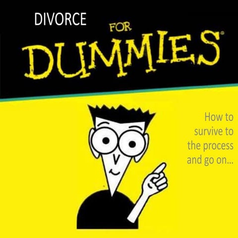 Divorce for dummies - How to Survive in a Nutshell | PPT