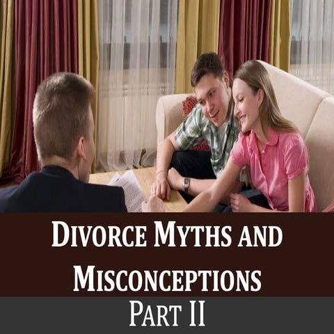 Divorce Myths and Misconceptions - Part II | PDF
