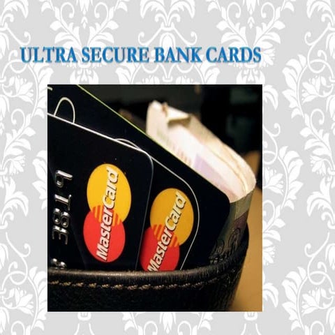 Ultra security bank cards | PPTX