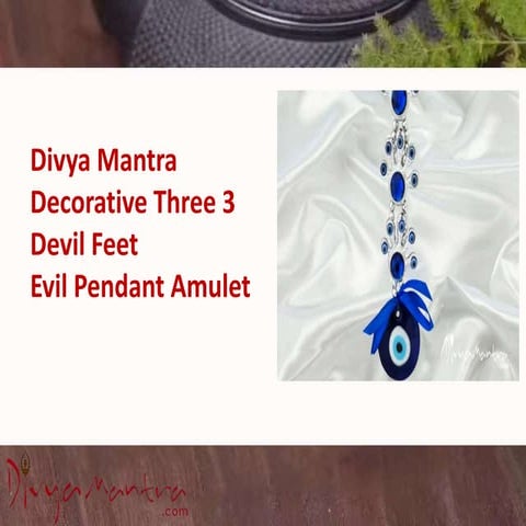 Divya mantra decorative three 3 devil feet evil eye pendant amule | PPTX