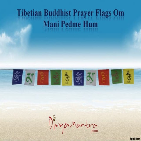 Divya mantra tibetian buddhist prayer flags om mani pedme hum | PPT