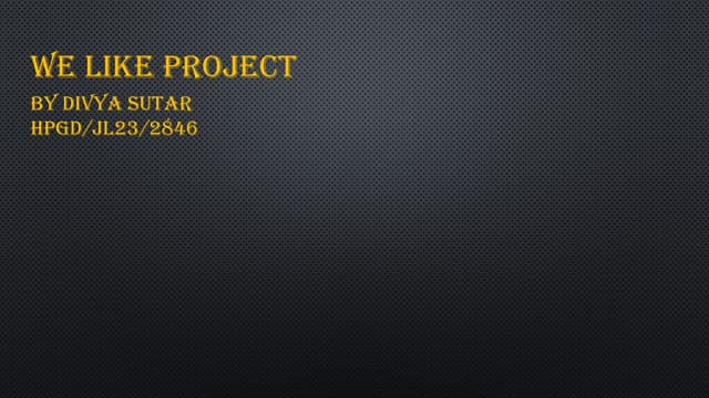 We like project welingkar | PPTX