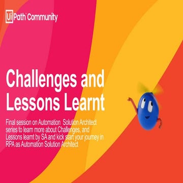 Divyojyoti - Challenges and Lessons Learnt - UiPath Community Hyderabad ...