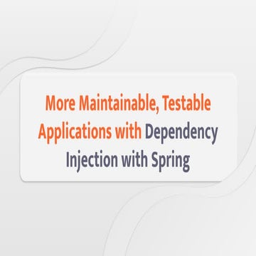 More Maintainable, Testable Applications with Dependency Injection in ...