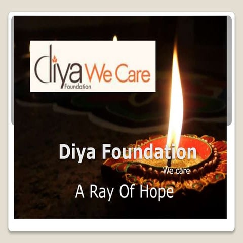 Diya foundation ppt | PPT
