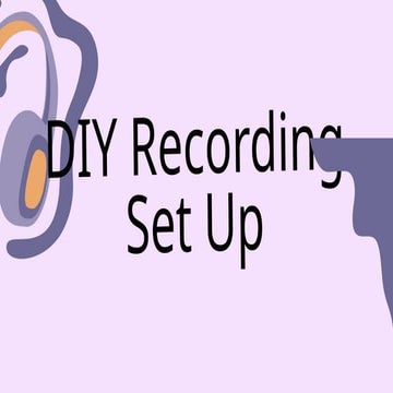 DIY RECORDING SETUP workshop for songwriters.pptx