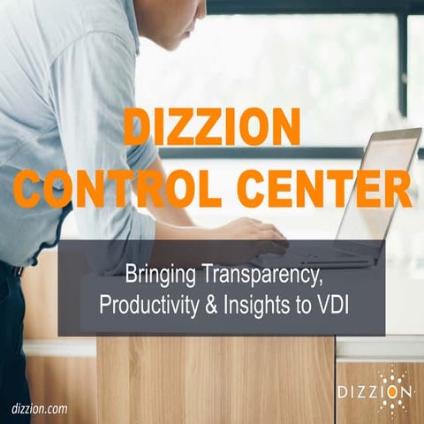 Dizzion Control Center: Bringing Transparency, Productivity & Insights ...