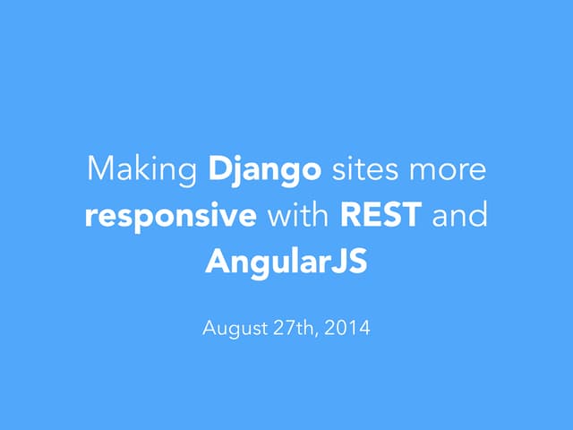 Create responsive websites with Django, REST and AngularJS | PPT Create responsive websites with Django, REST and AngularJS | PPT