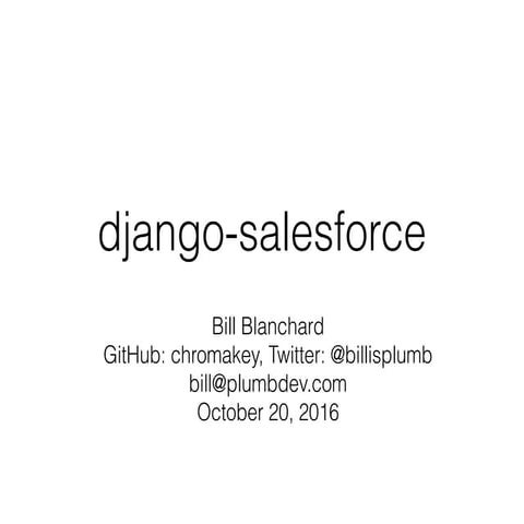 django-salesforce Ploneconf 2016 | PDF