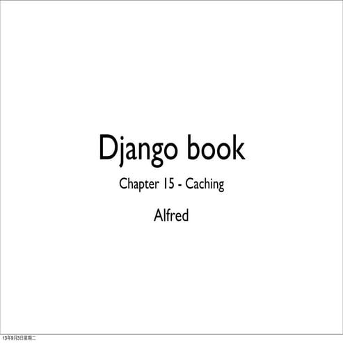Django book15 caching | PPT