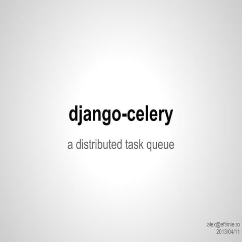 Django Celery A Distributed Task Queue Ppt