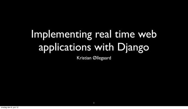 Implementing Real Time Web Applications With Django Ppt